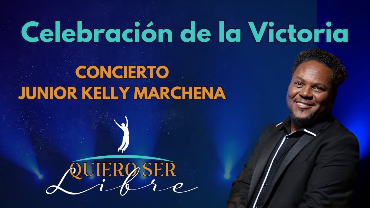 "Celebración de la Victoria" Concierto | Junior Kelly Marchena - YouTube