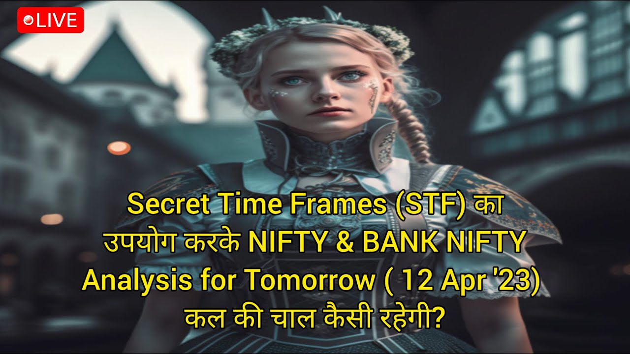 🔵Secret Time Frames (STF) का उपयोग करके NIFTY & BANK NIFTY Analysis for Tomorrow ( 12 Apr '23 ...
