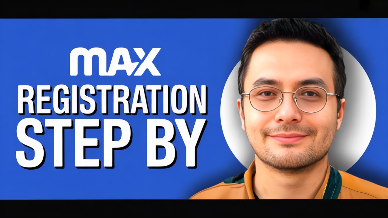 How To Create Max Account (2025) Registration Step by Step - YouTube