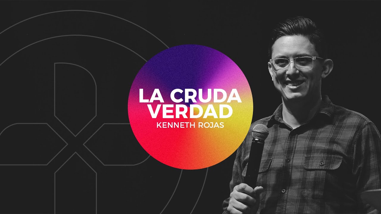 La Cruda Verdad | Predicación Cristiana | Kenneth Rojas - YouTube