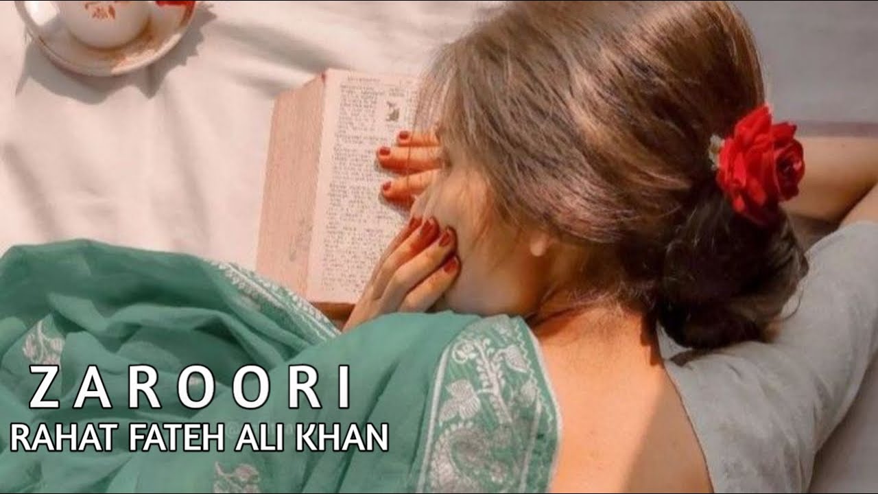 Zaroori Tha -Rahat Fateh Ali Khan (Slowed + Reverb) - YouTube