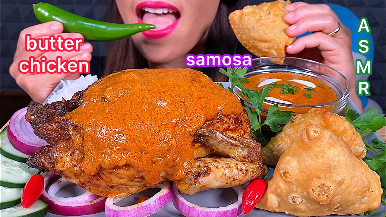 ASMR EATING WHOLE BUTTER CHICKEN, SAMOSA, RICE, HOT CHILLI & RAW ONION ...