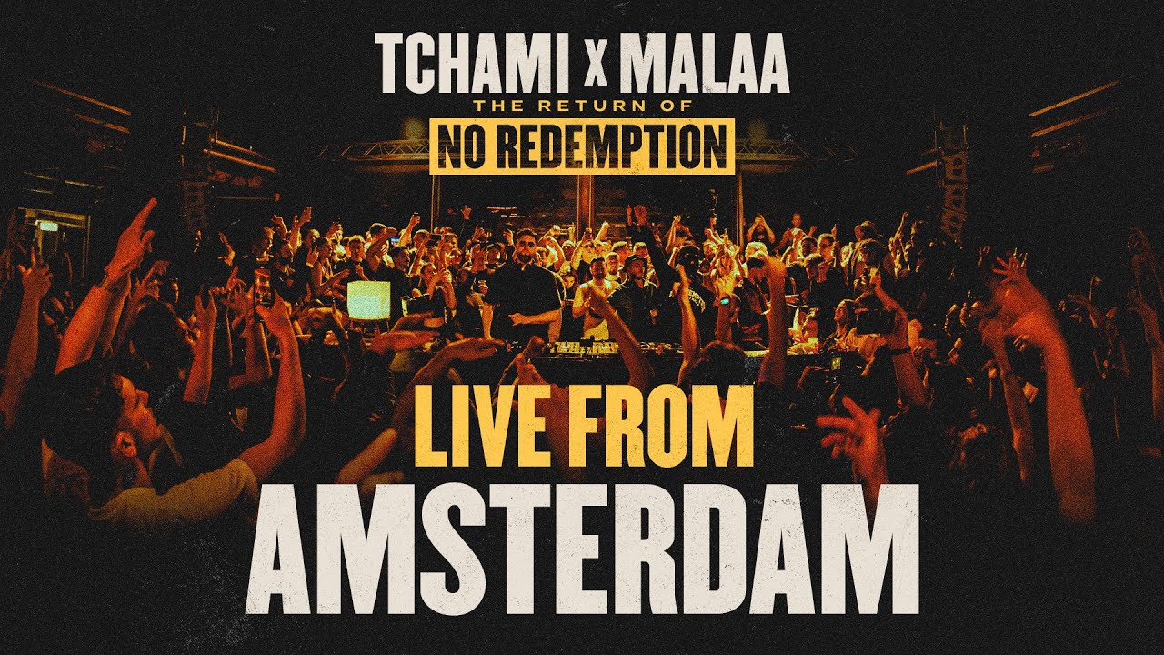 TCHAMI X MALAA - NO REDEMPTION - LIVE FROM AMSTERDAM 2023 - YouTube