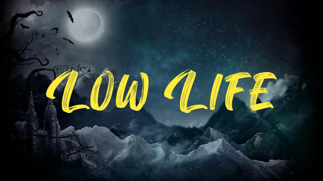Low Life (Lyrics) - YouTube