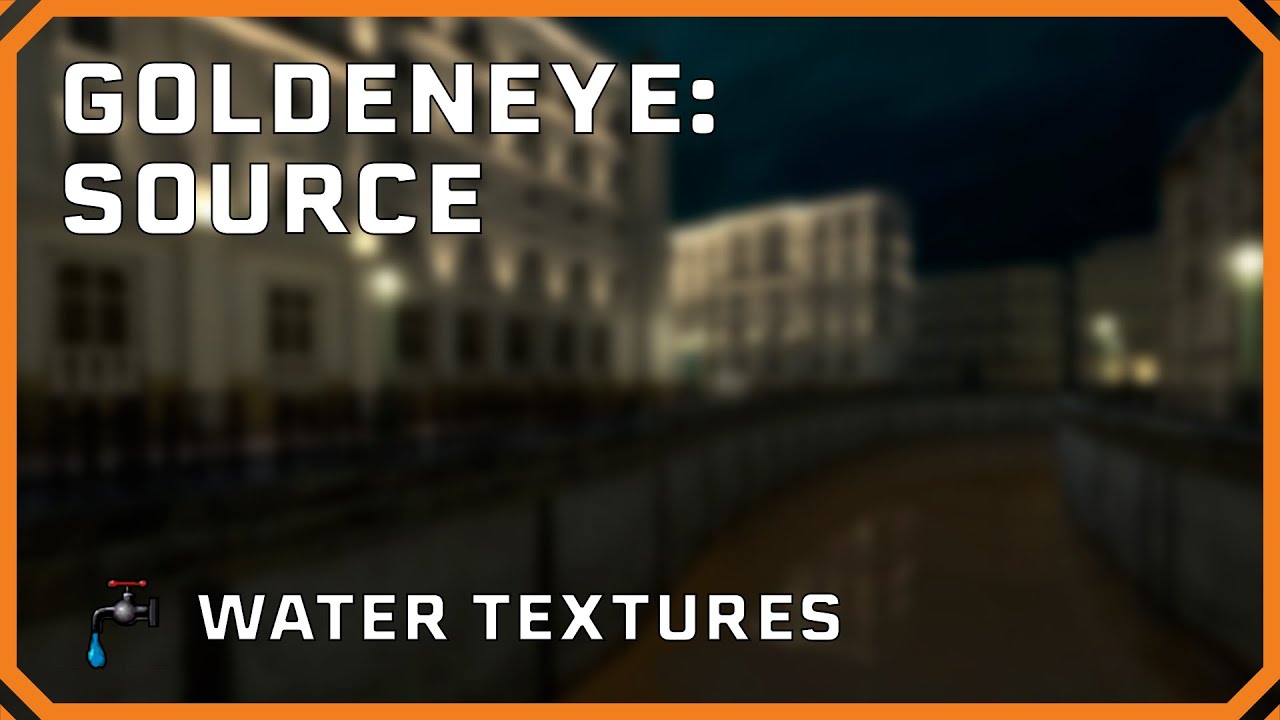 Source SDK - GoldenEye: Source Water Textures - YouTube