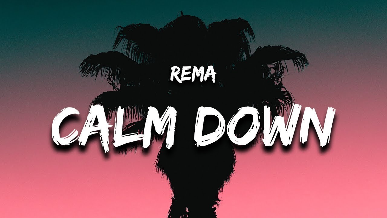 Rema - Calm Down (Lyrics) - YouTube