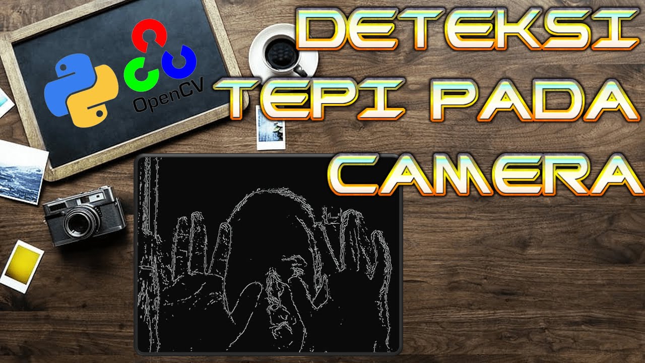 DETEKSI TEPI PADA CAMERA | PENGOLAHAN CITRA DIGITAL - YouTube