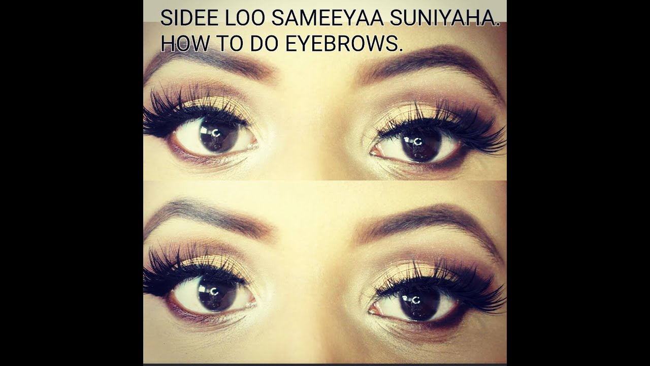 side loo sameeyaa suniyaha. how to do eyebrow tutorial - YouTube