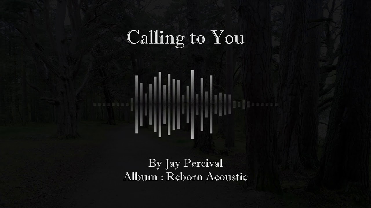 Jay Percival - Calling to You - YouTube