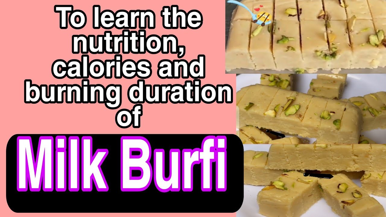 Milk Burfi | Calories, Nutrition & Burning Duration | #viralvideo ...