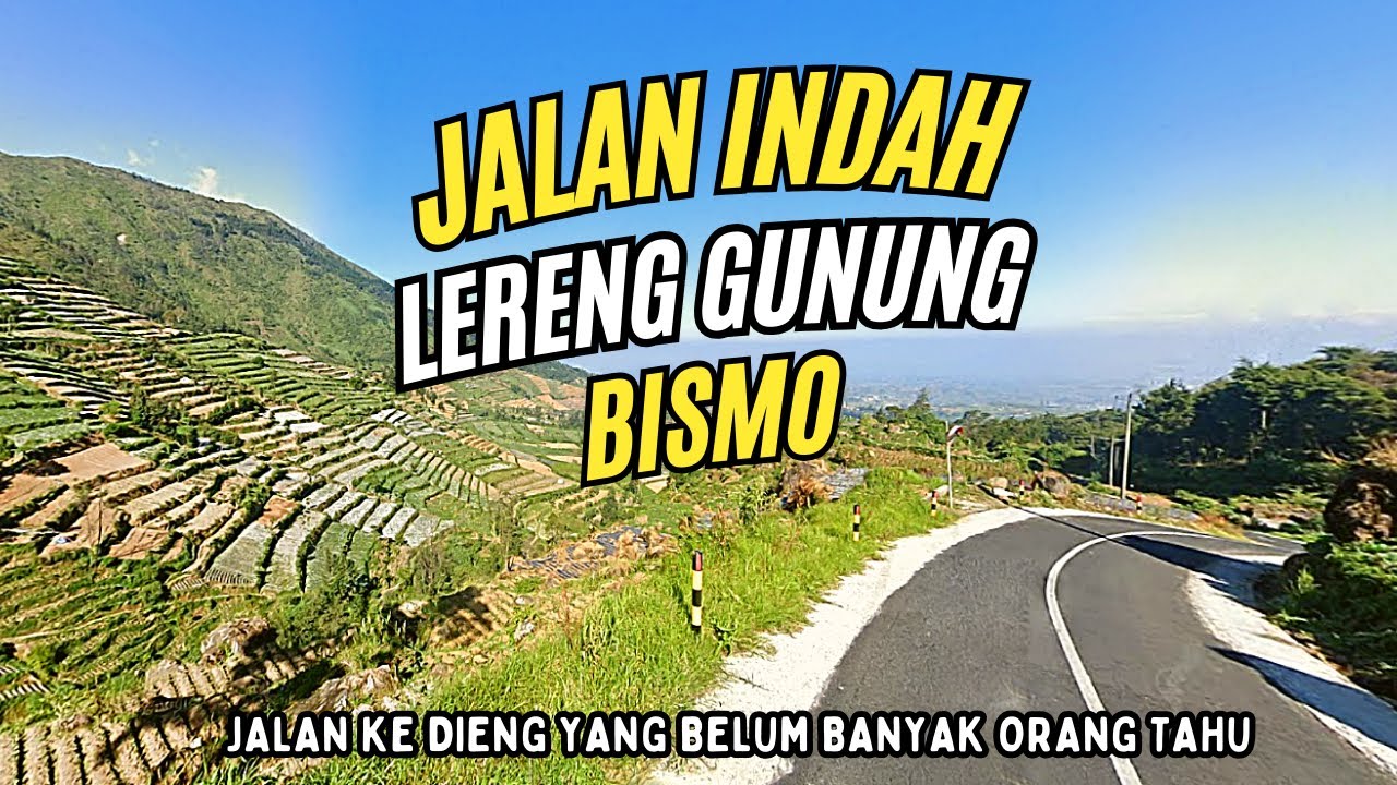 JALAN INDAH di Lereng Gunung Bismo, Jalan ke Dieng yang belum banyak ...