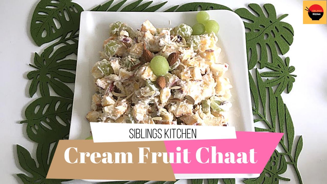 Cream Fruit Chaat Recipe - Siblings Kitchen - YouTube