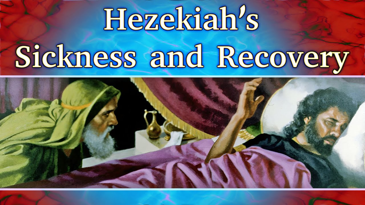 Hezekiah's Sickness and Recovery (MG) - YouTube