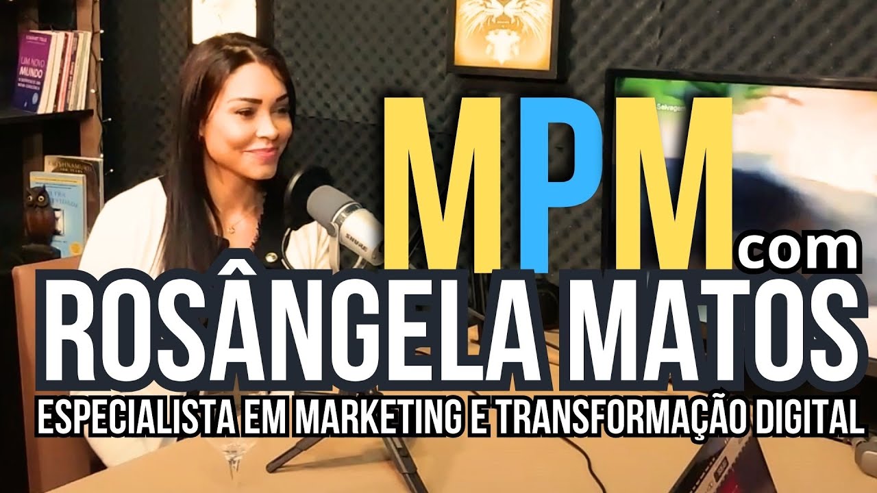 ROSÂNGELA MATOS - ESPECIALISTA EM MARKETING E TRANSFORMAÇÃO DIGITAL ...