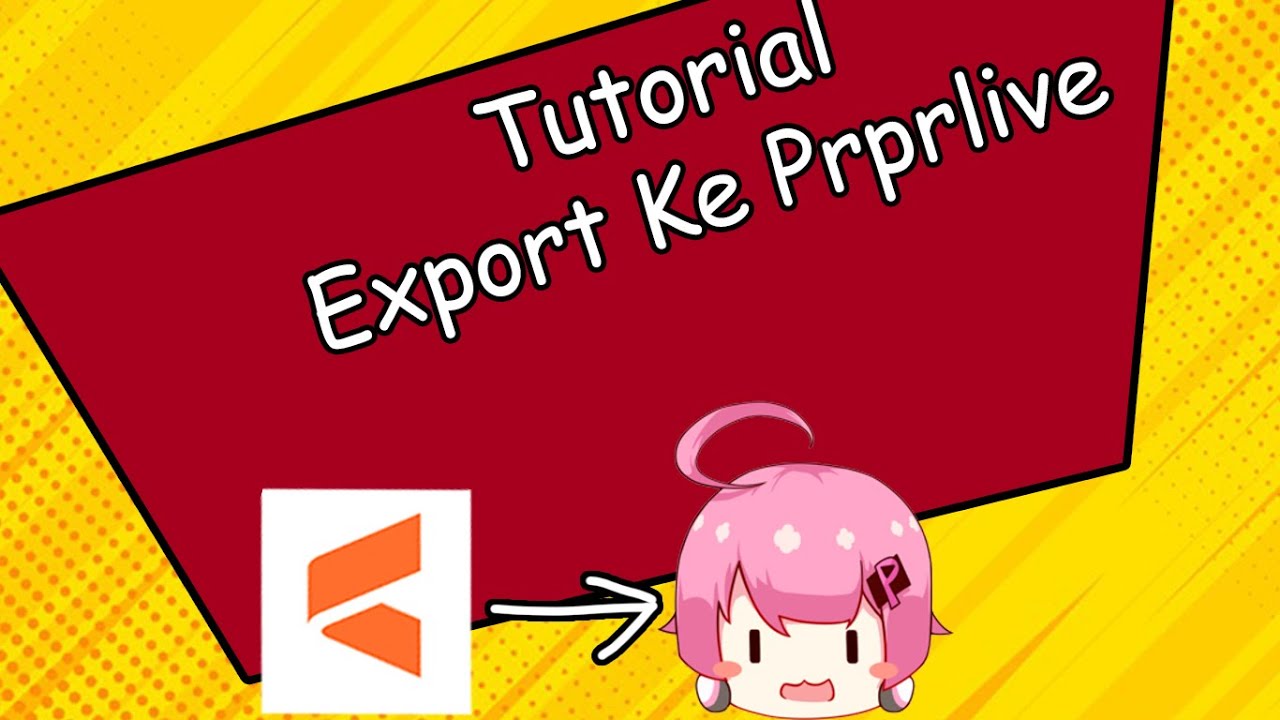 Tutorial Export Live2d ke Prprlive - Tutorial rigging live2d Indonesia ...