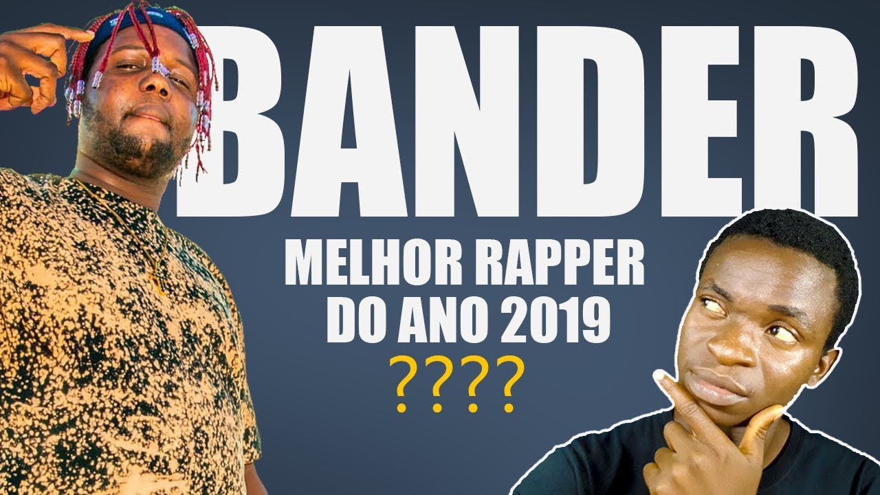 Bander Melhor Rapper do Ano 2019? - YouTube