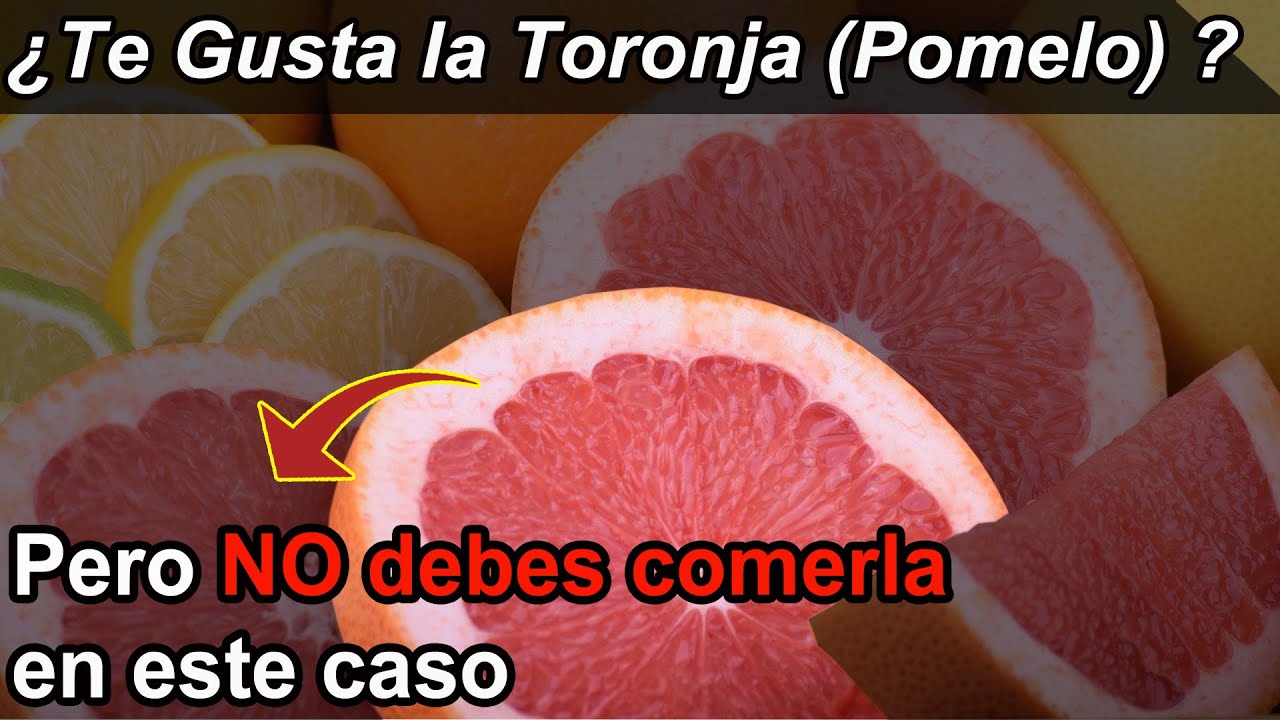 ¿Te gusta la TORONJA (POMELO)? Esta persona NUNCA DEBE COMERLA! - YouTube