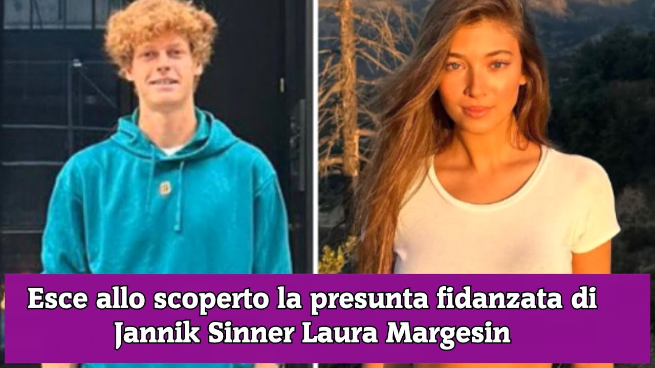Esce allo scoperto la presunta fidanzata di Jannik Sinner Laura ...