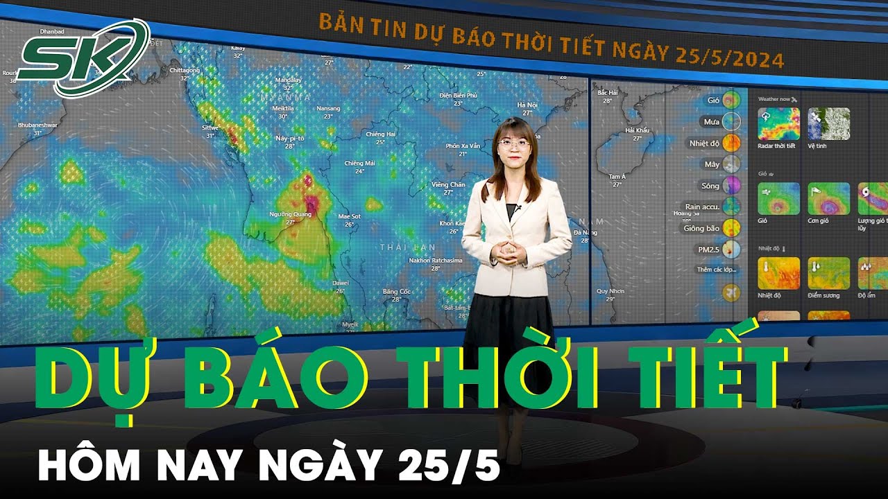Bản Tin Dự Báo Thời Tiết Mới Nhất Hôm Nay Ngày 25/5 | SKĐS - YouTube