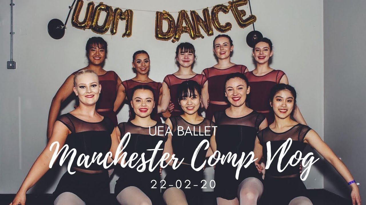 UEA BALLET - University of Manchester Dance Competition Vlog 2020 - YouTube