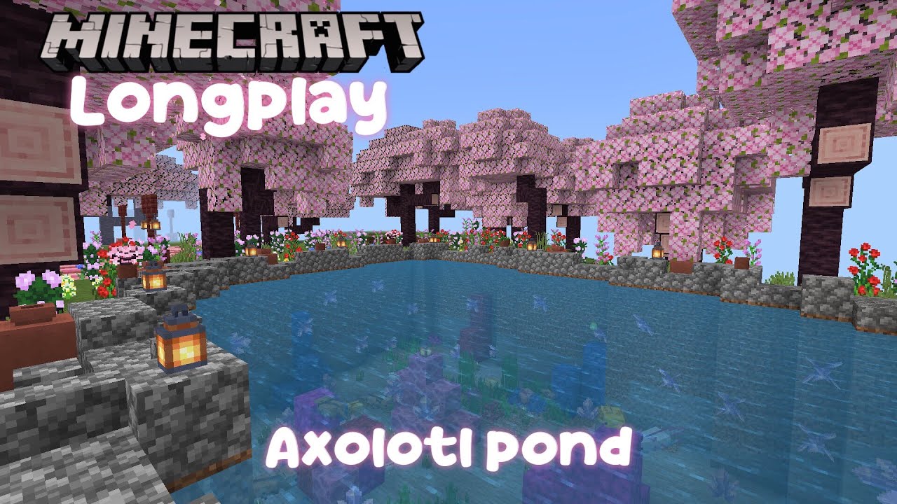 Axolotl Pond 🪷 | Minecraft Longplay 1.20 [bedrock edition] - YouTube