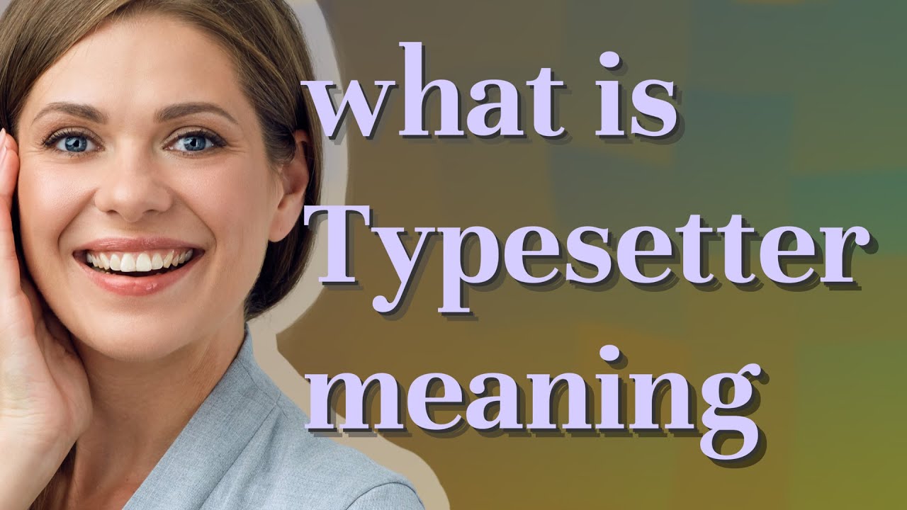 Typesetter | meaning of Typesetter - YouTube