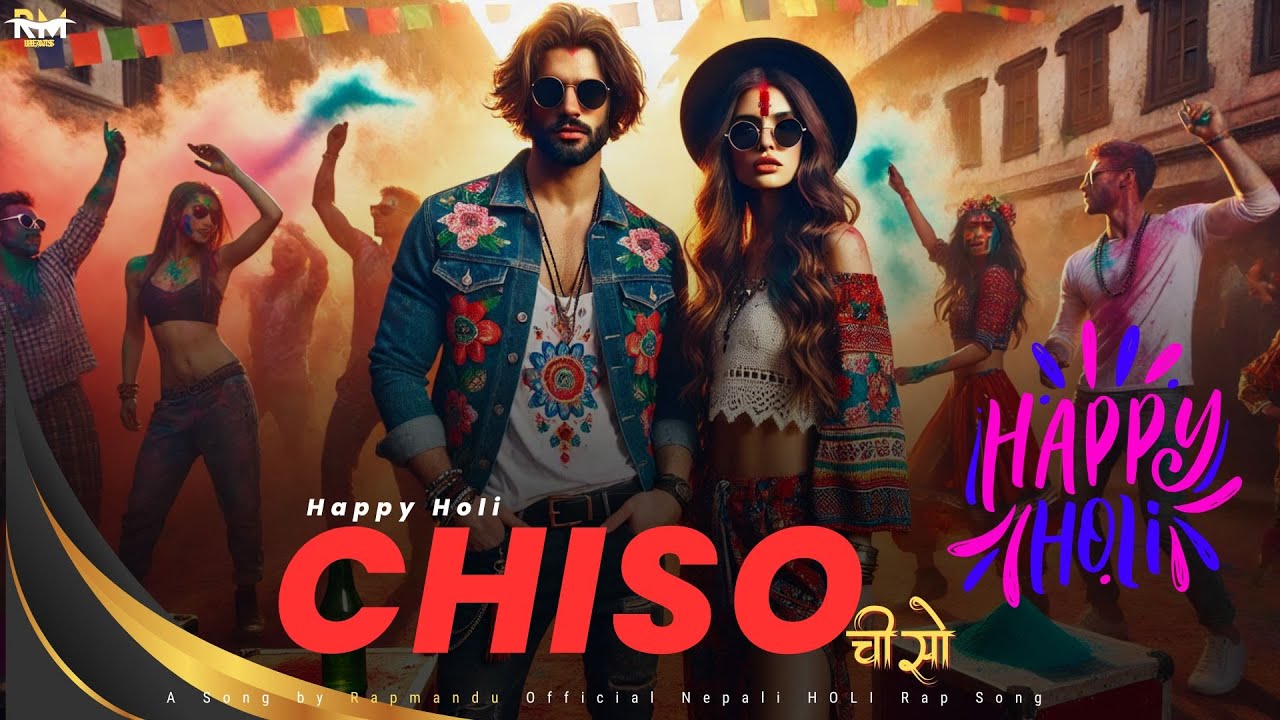 CHISO चिसो Flow Holi New Nepali Hip-Hop Song 2081|| R.M BEATS - YouTube