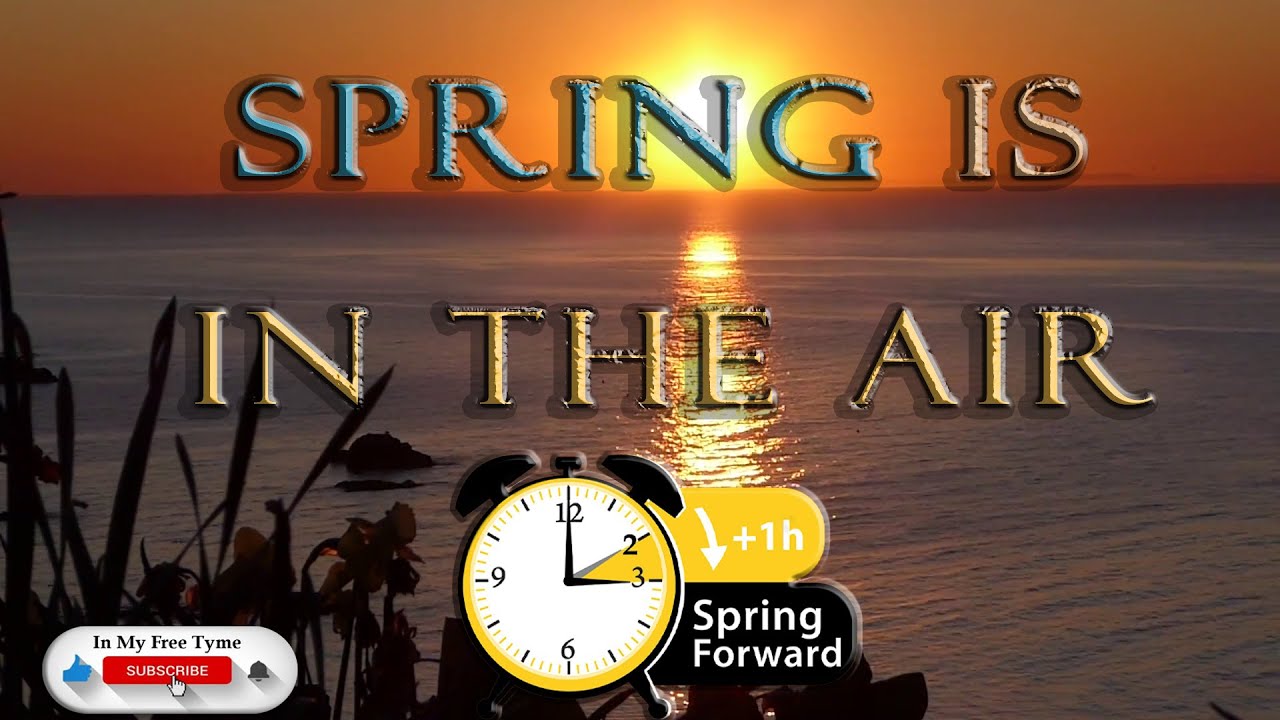 Spring Forward 2023 | Daylight Savings Time Begins AGAIN - YouTube