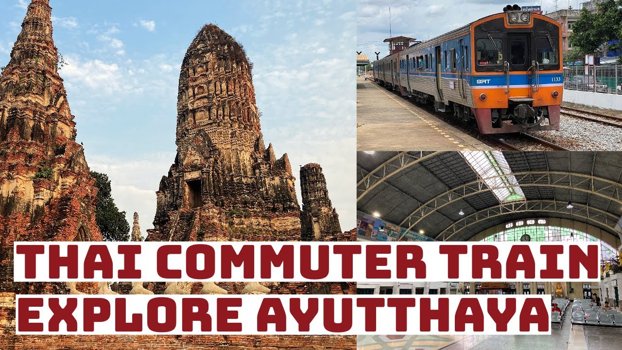 Thailand Commuter Train 3rd Class to explore Ayutthaya (RTW Part 3 ...
