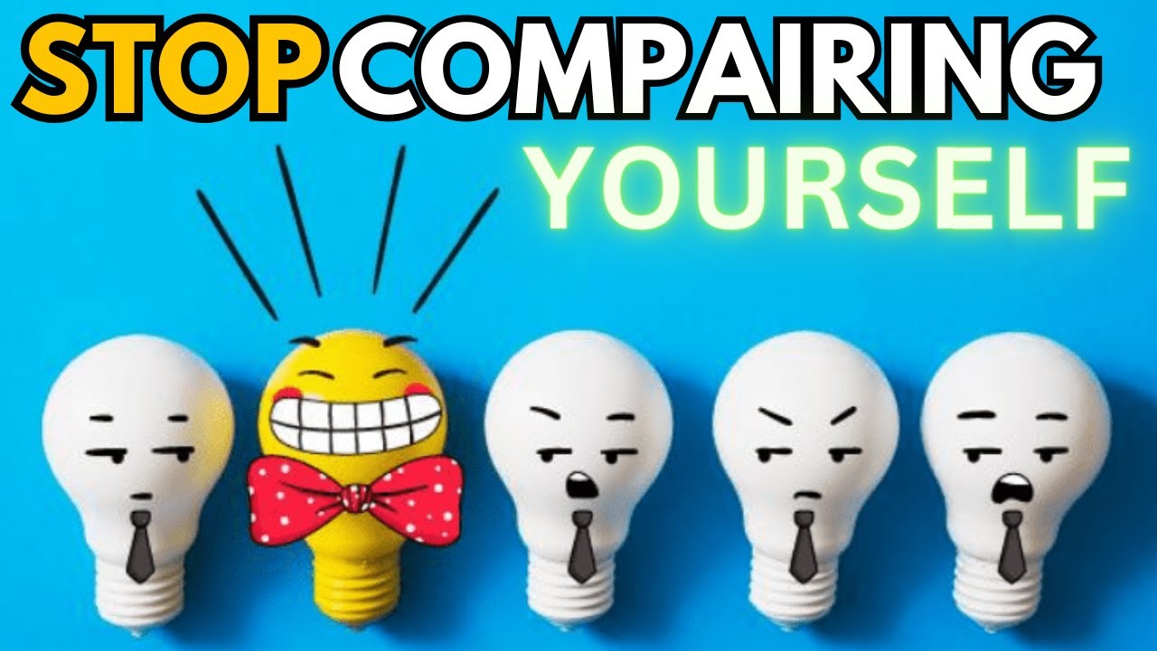 Never Compare Yourself With Others | Stop Comparing Yourself ...