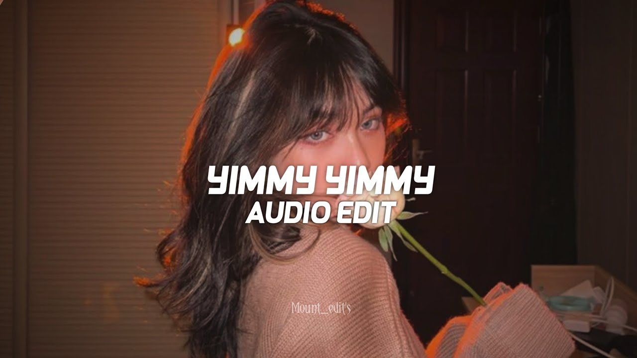 yimmy yimmy「edit audio」 - YouTube