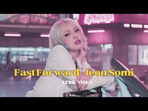 Fast Forward- Jeon Somi Lyric Video - YouTube