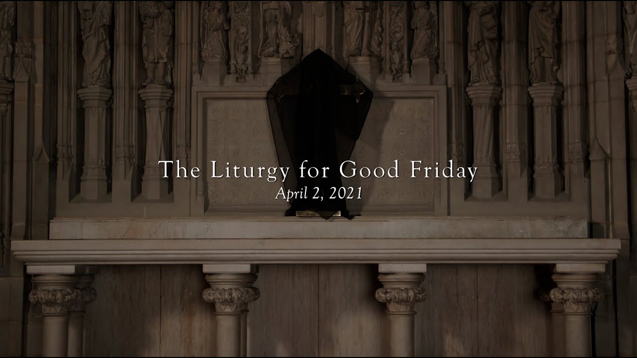 The Liturgy for Good Friday | April 2, 2021 - YouTube