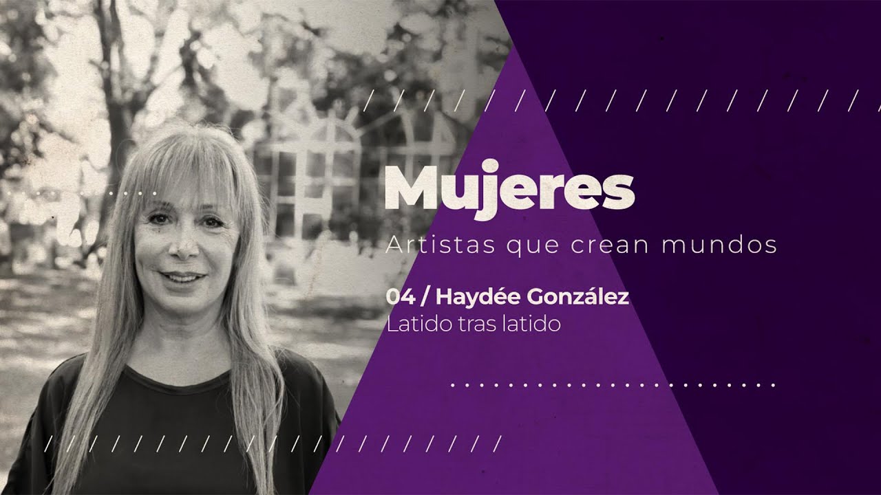 Mujeres | Haydée González | Capítulo 4: Latido tras latido - YouTube