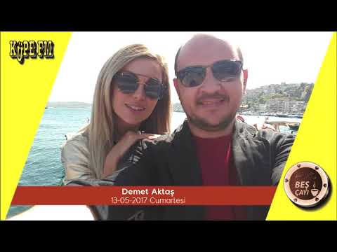 Beş Çayı - Demet Aktaş (13-05-2017)