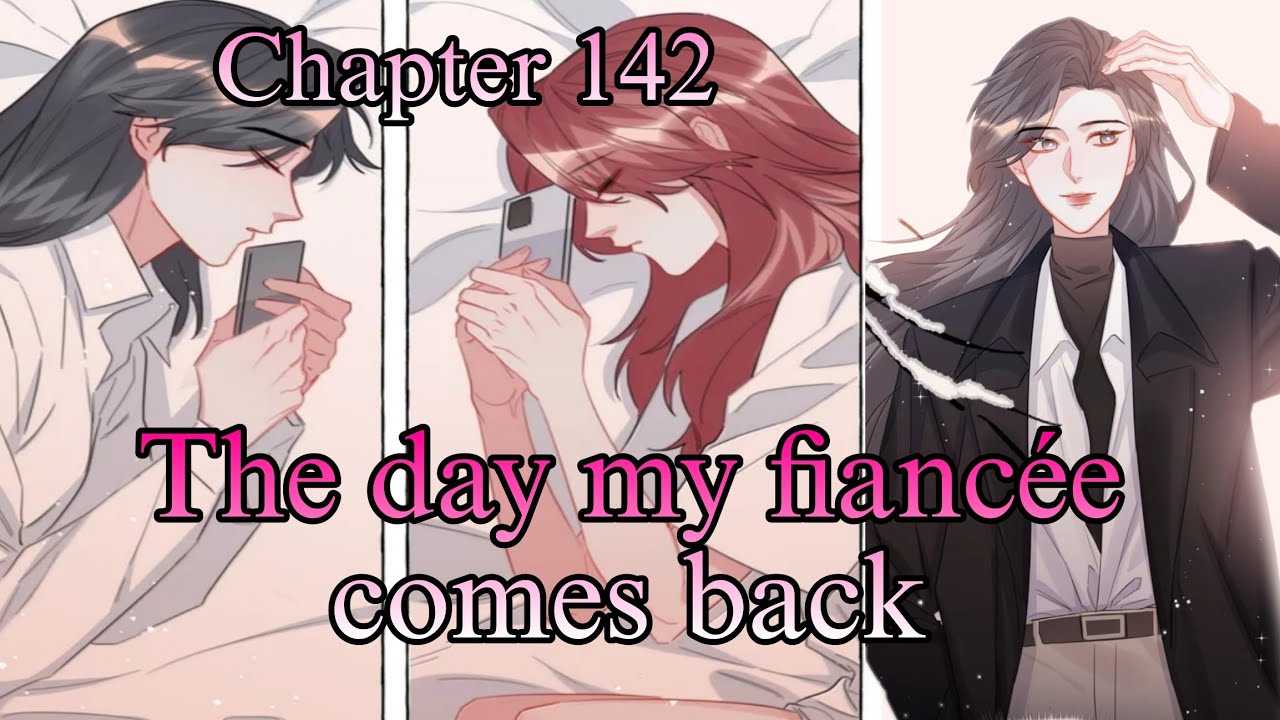 Superstar Rivalry 《Chapter 142》The day my fiancée comes back - YouTube
