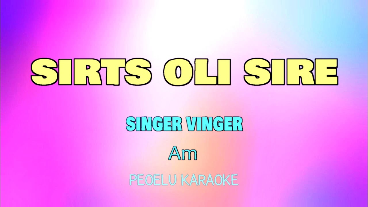 Sirts oli sire - Singer Vinger (karaoke) - YouTube