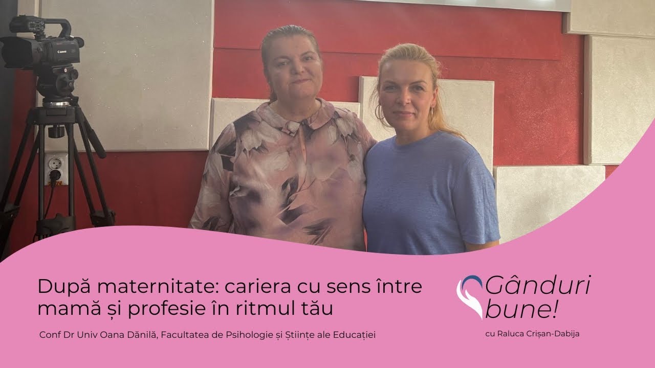După maternitate: cariera cu sens între mamă și profesie în ritmul tău ...