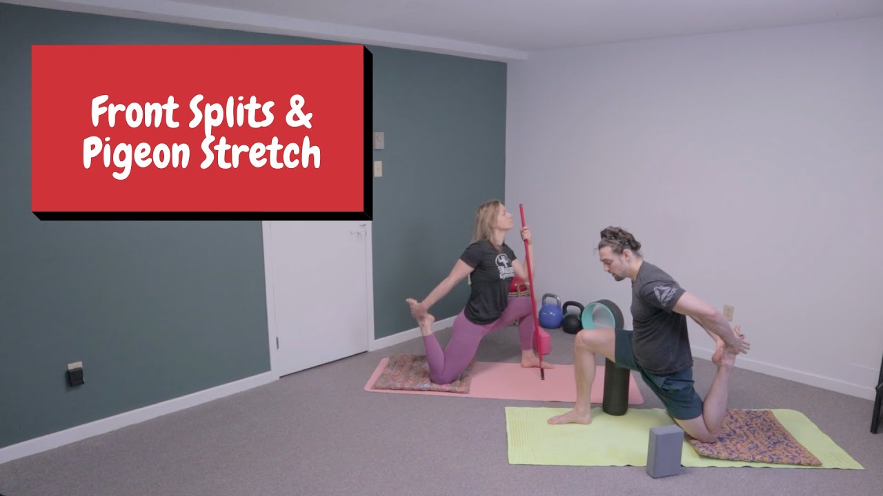 Front Splits & Pigeon Stretch - YouTube