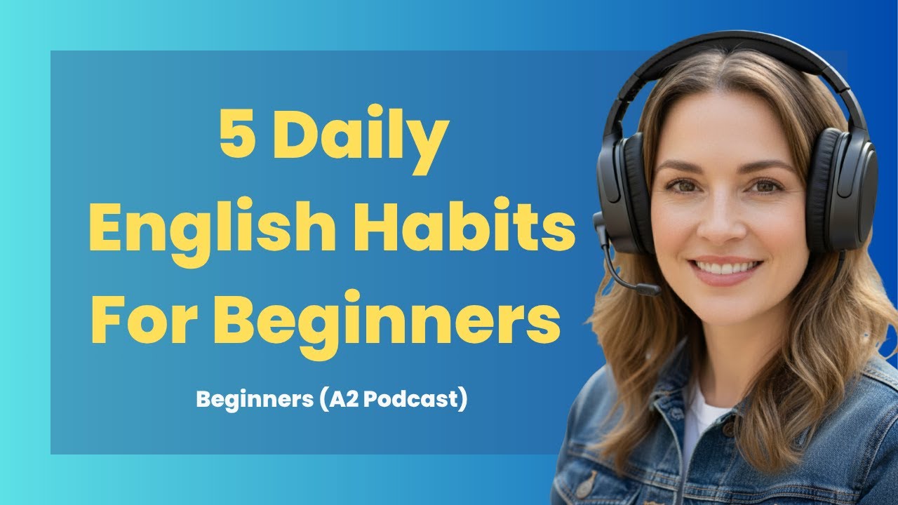 5 Daily English Habits to Boost Confidence | English for Beginners (A2 ...