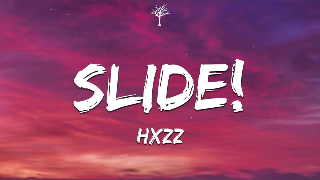 Hxzz - Slide! (Lyrics) - YouTube