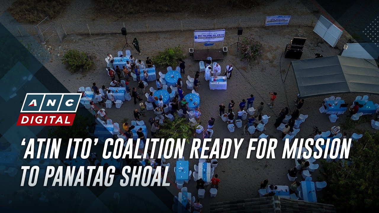 ‘Atin Ito’ Coalition ready for mission to Panatag Shoal | ANC - YouTube