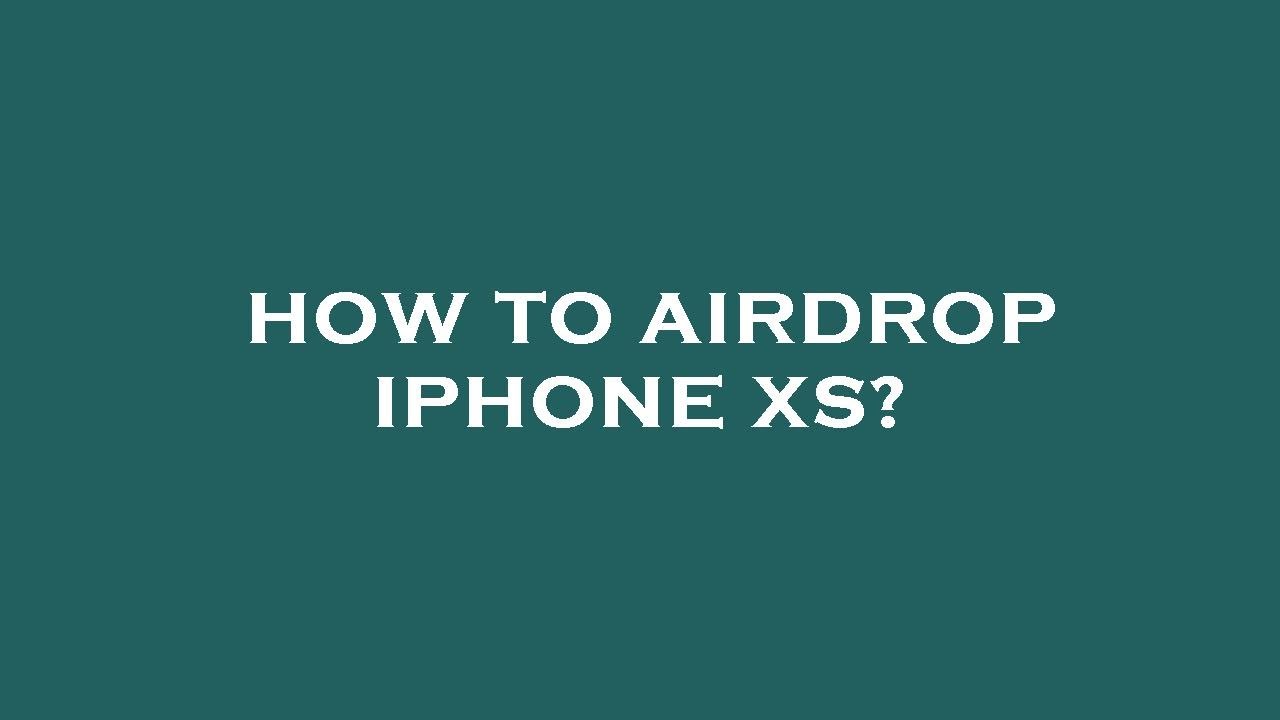How to airdrop iphone xs? - YouTube