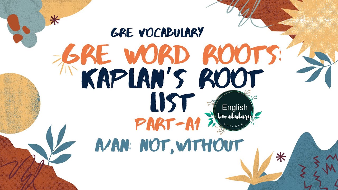 A1 (A/AN), Master GRE Vocabulary with Kaplan’s Root List Essential Word ...