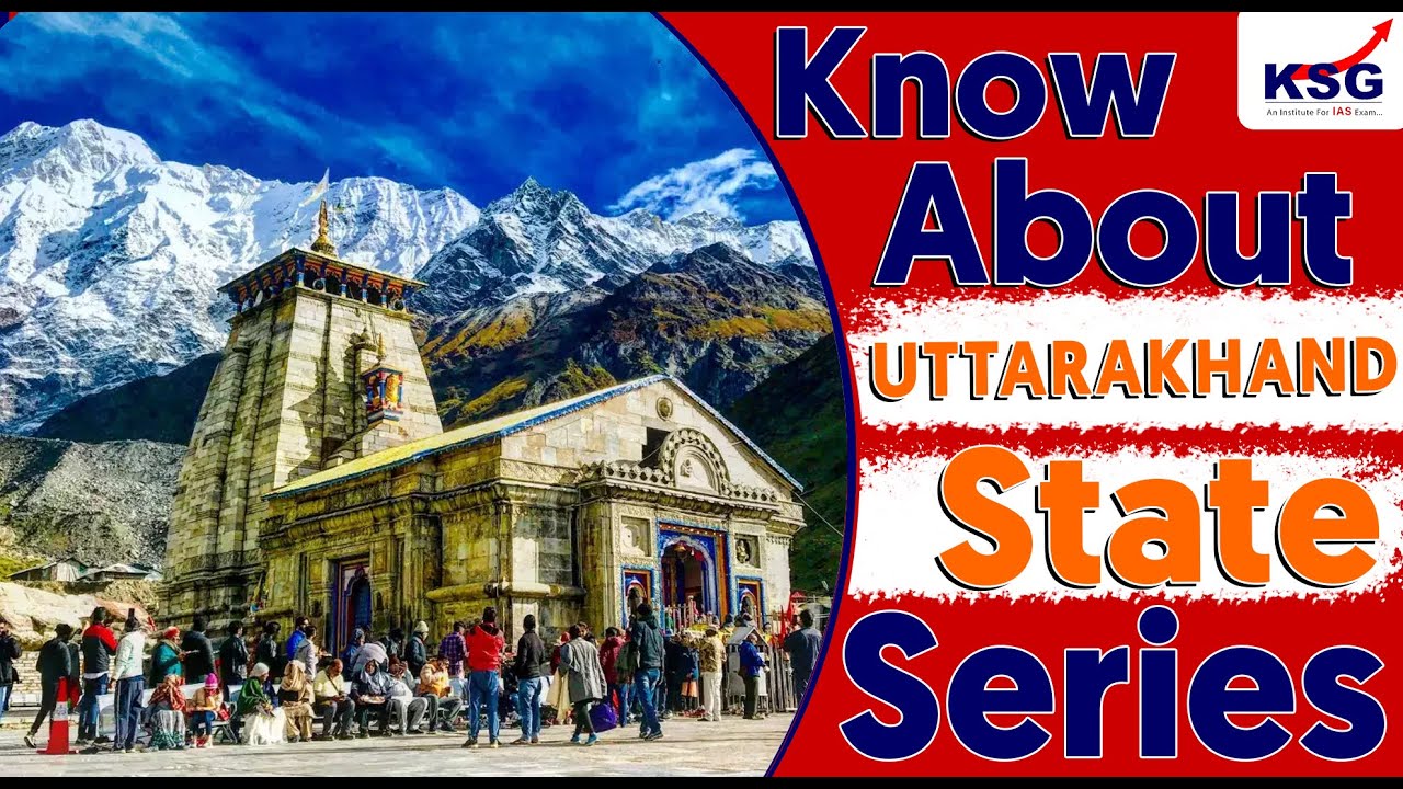 Know About | Uttarakhand | State series | EP-20 | KSG INDIA - YouTube