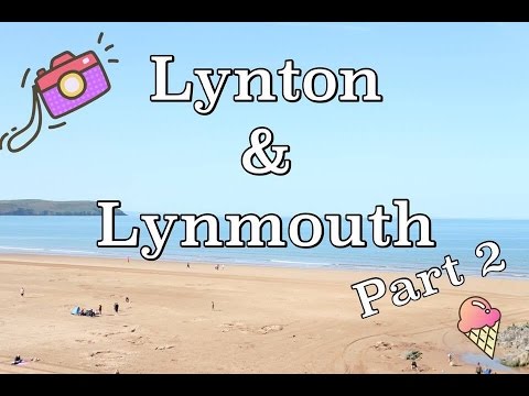 Lynton & Lynmouth (part 2): Day Trip To Ifracombe, Woolacombe and ...