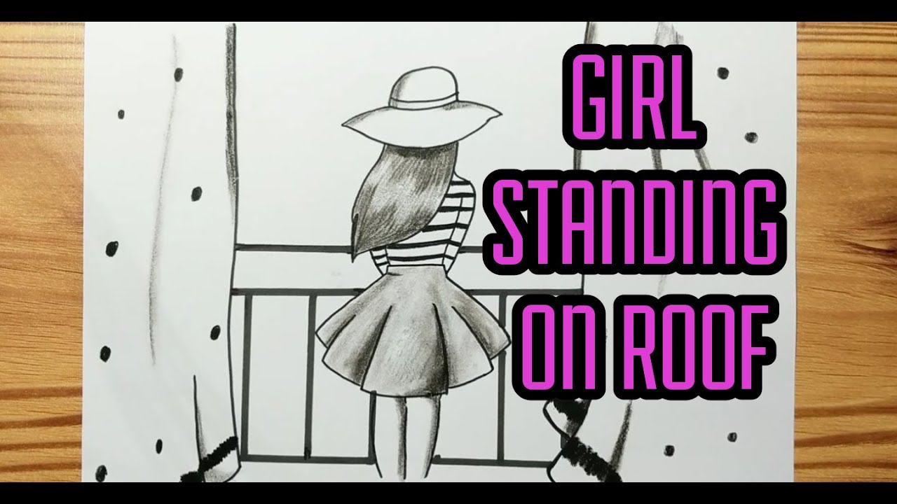 How to draw GIRL STANDING ON ROOF Step by step - YouTube