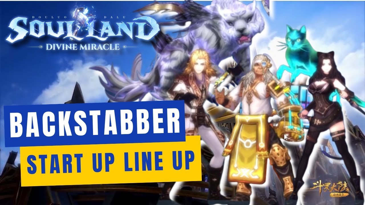 🌟 BASIC STARTER LINE UP - BACKSTABBER | SOUL LAND DIVINE MIRACLE - YouTube