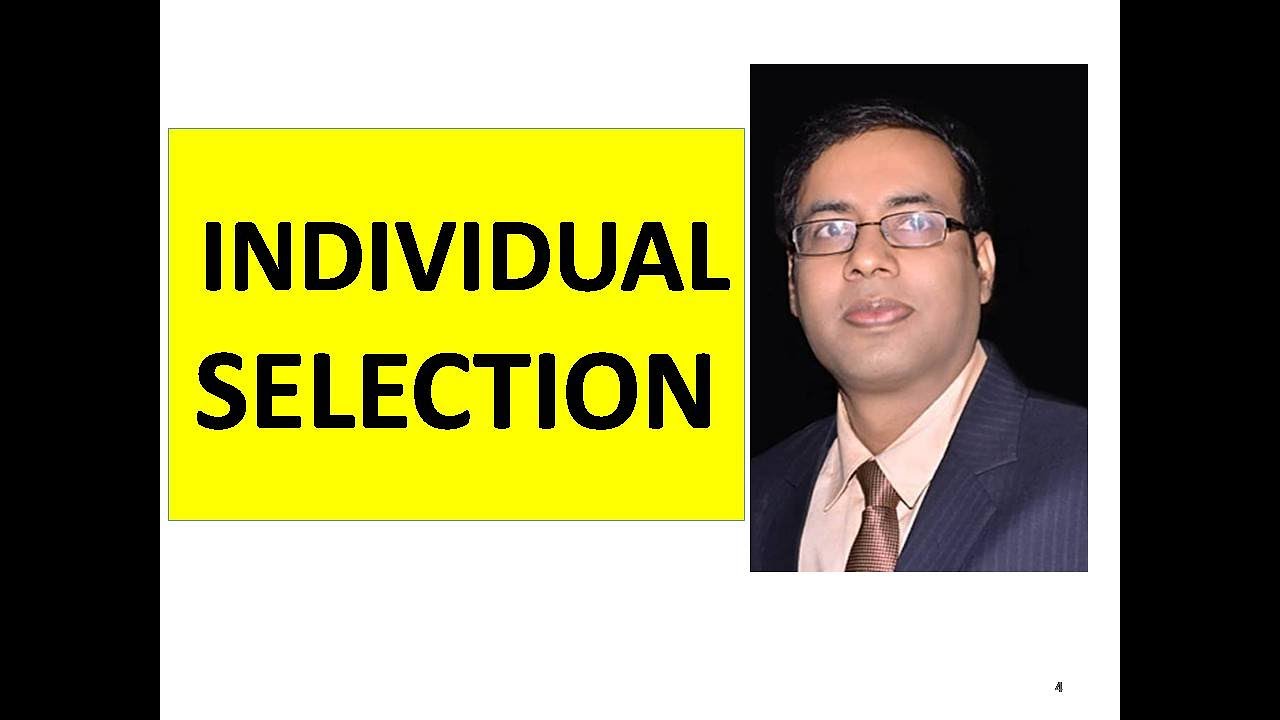 INDIVIDUAL SELECTION in ANIMAL BREEDING BASES OR CRITERIA OF SELECTION ...