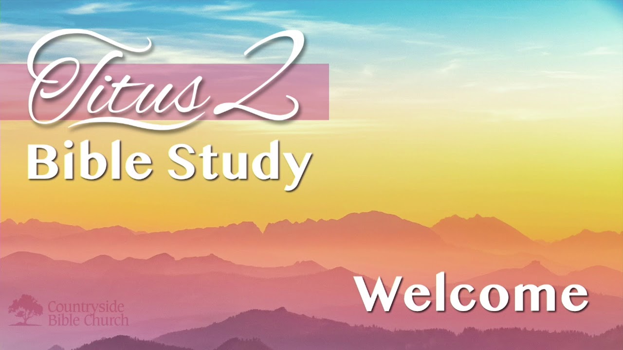 Titus 2 Bible Study | Women's Ministry - YouTube